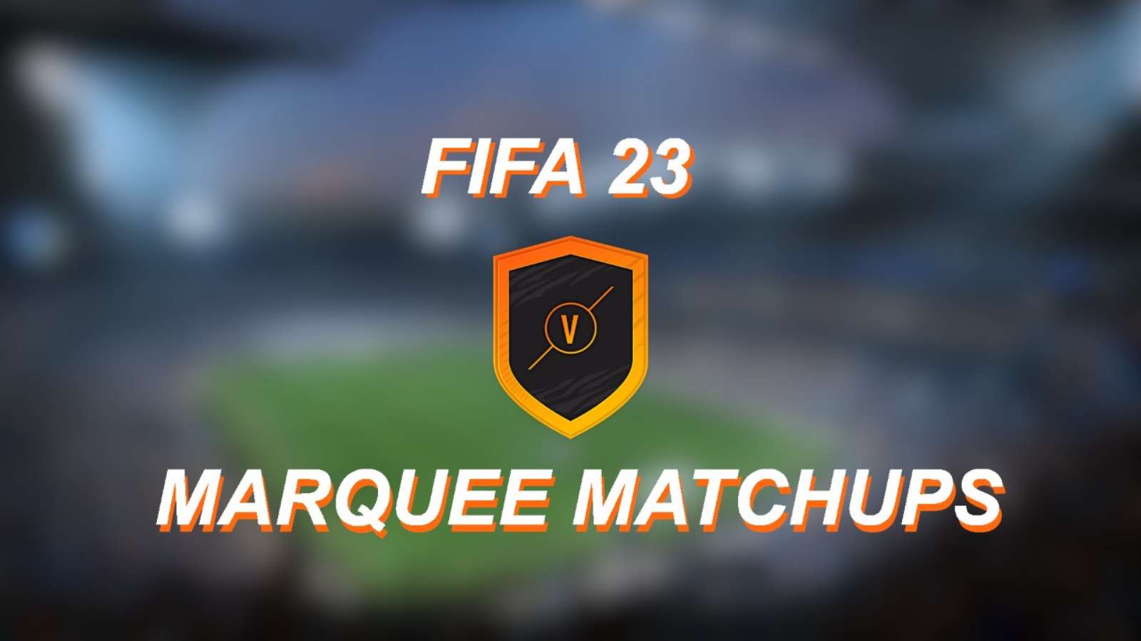 Fifa 23 How To Complete The Latest Marquee Matchups Sbc And Its